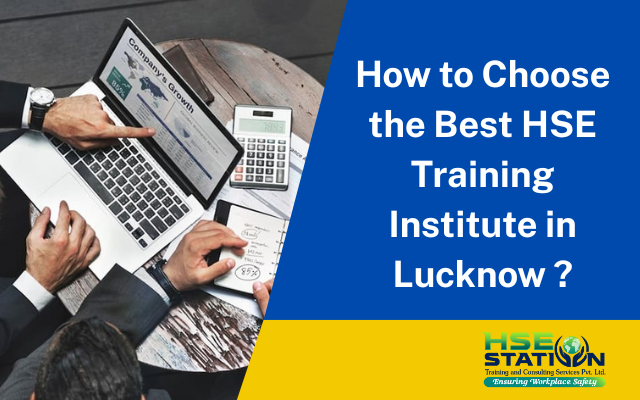 How to Choose the Best HSE Training Institute in Lucknow
